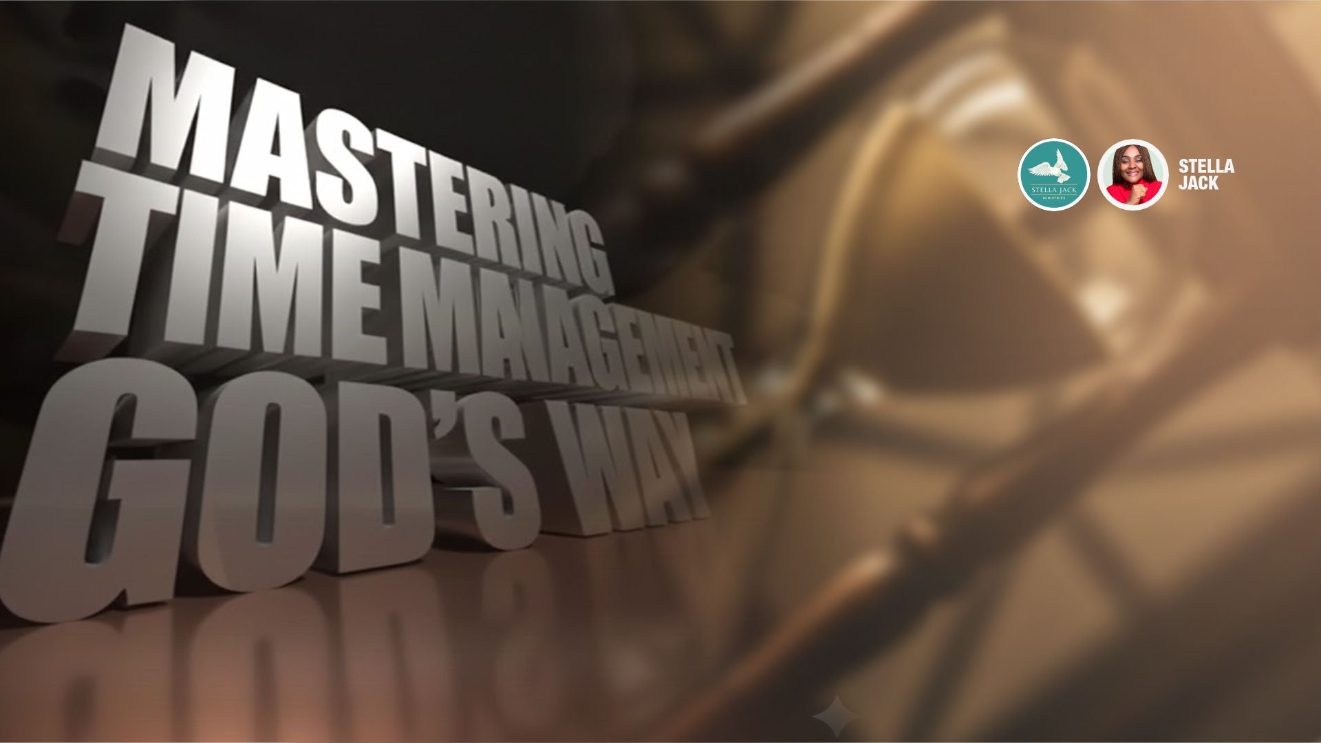 Mastering Time Management God’s Way – Stella Jack Ministries