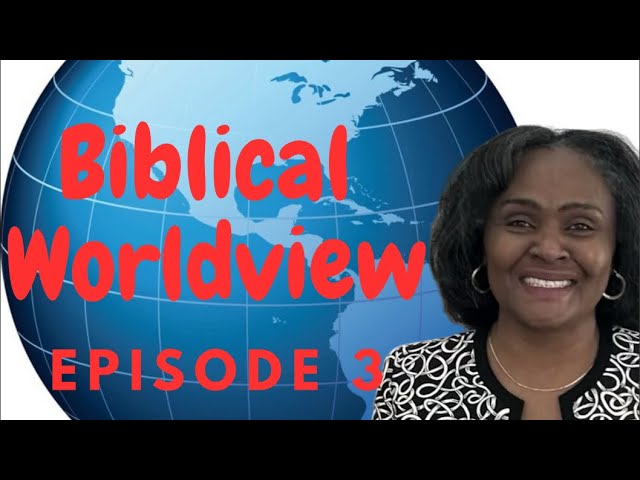 How Important Is a Biblical Worldview? – Stella Jack Ministries